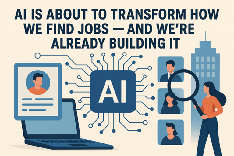 AI Is About to Transform How We Find Jobs — And We’re Already Building ...