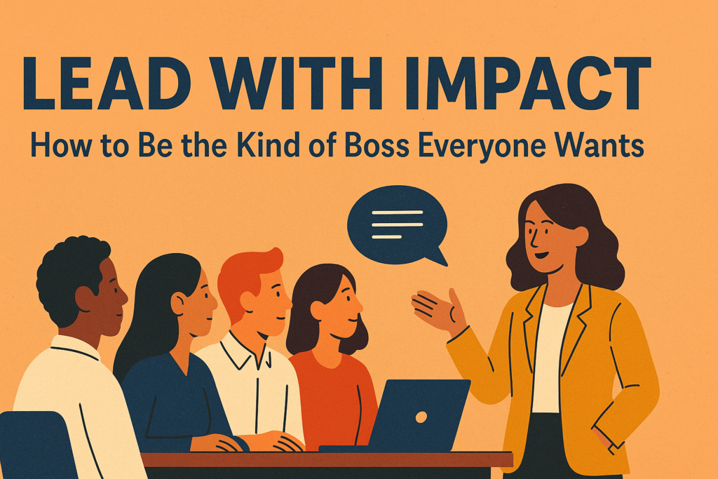 Lead With Impact: How to Be the Kind of Boss Everyone Wants – DAVRON