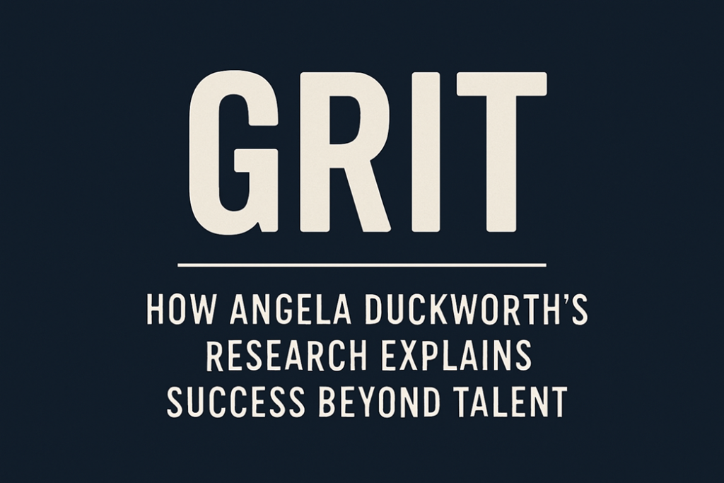 What Is Grit? How Angela Duckworth’s Research Explains Success Beyond ...